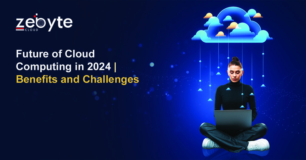 Future of Cloud Computing Solutions in 2024, Benefits