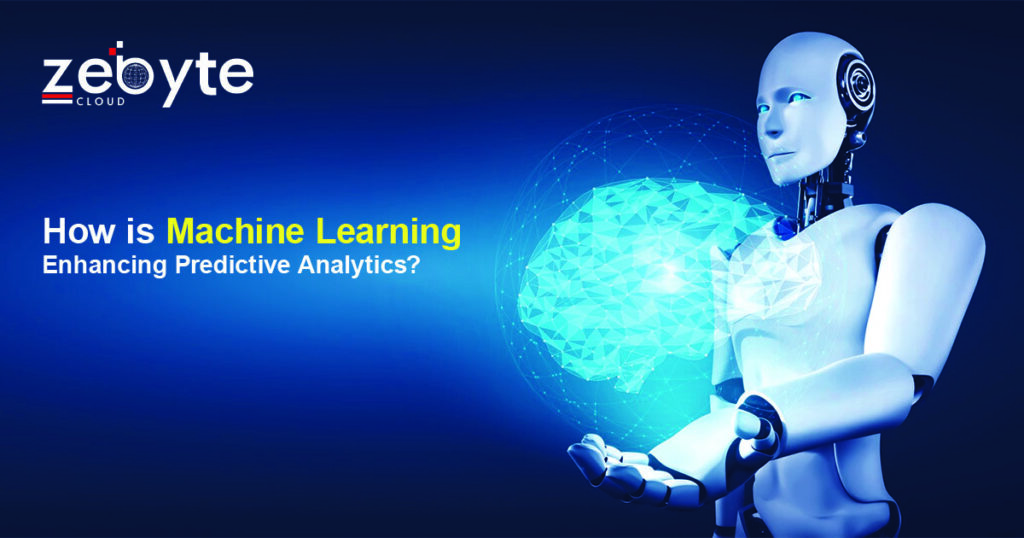 How Is Machine Learning Enhancing Predictive Analytics Zebyte